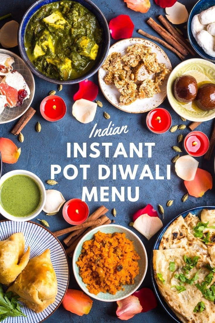 Diwali Instant Pot Dinner Menu - Starters,Mains,Sides & Desserts